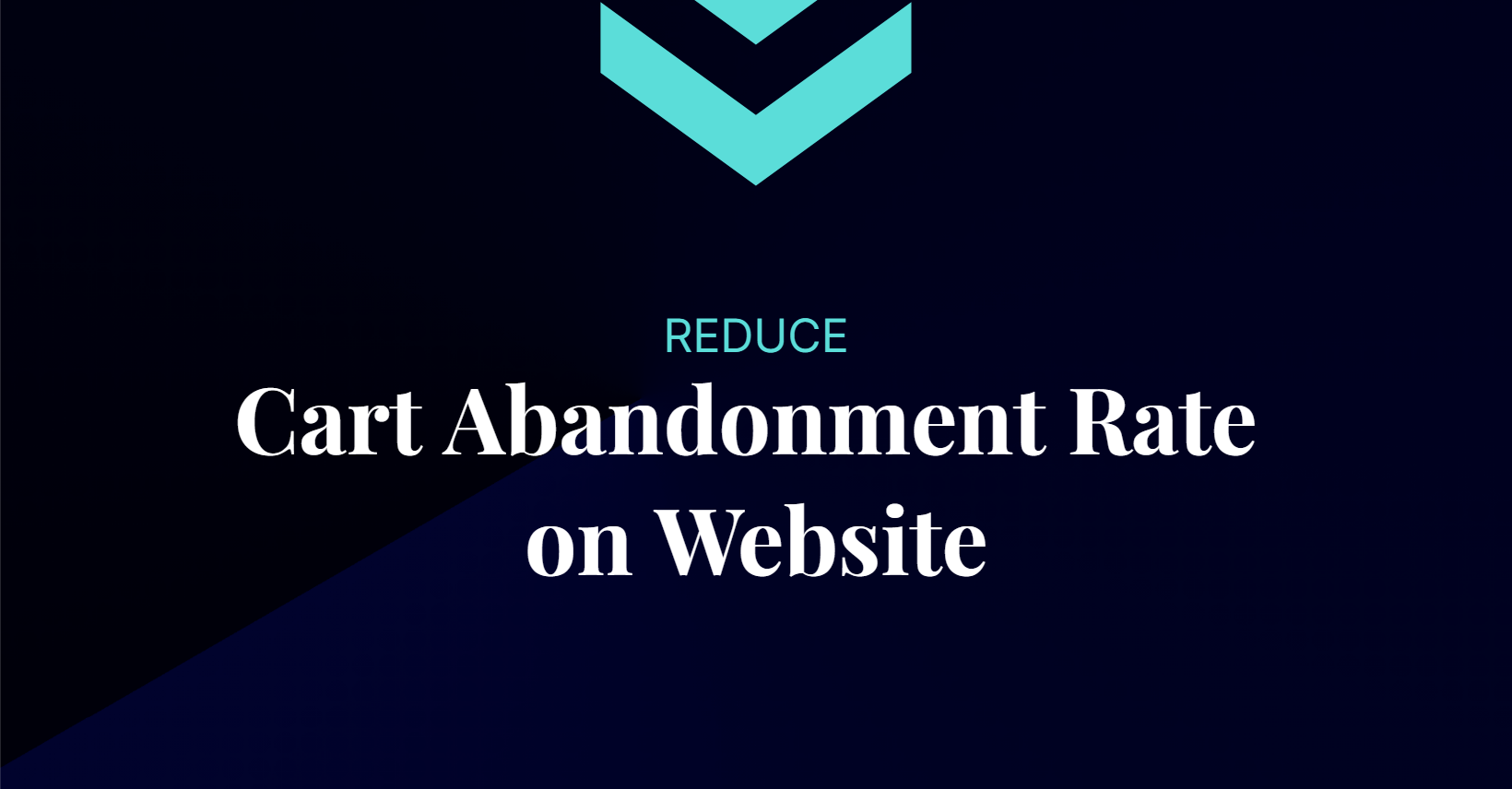 How to Reduce Cart Abandonment Rate on Website | Futurmax