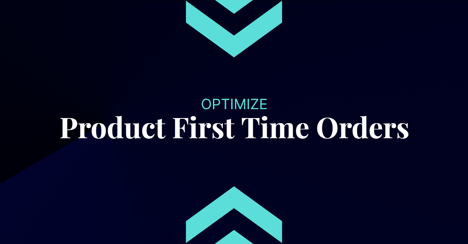 Maximizing First Time Product Orders (PFTO) | Futurmax