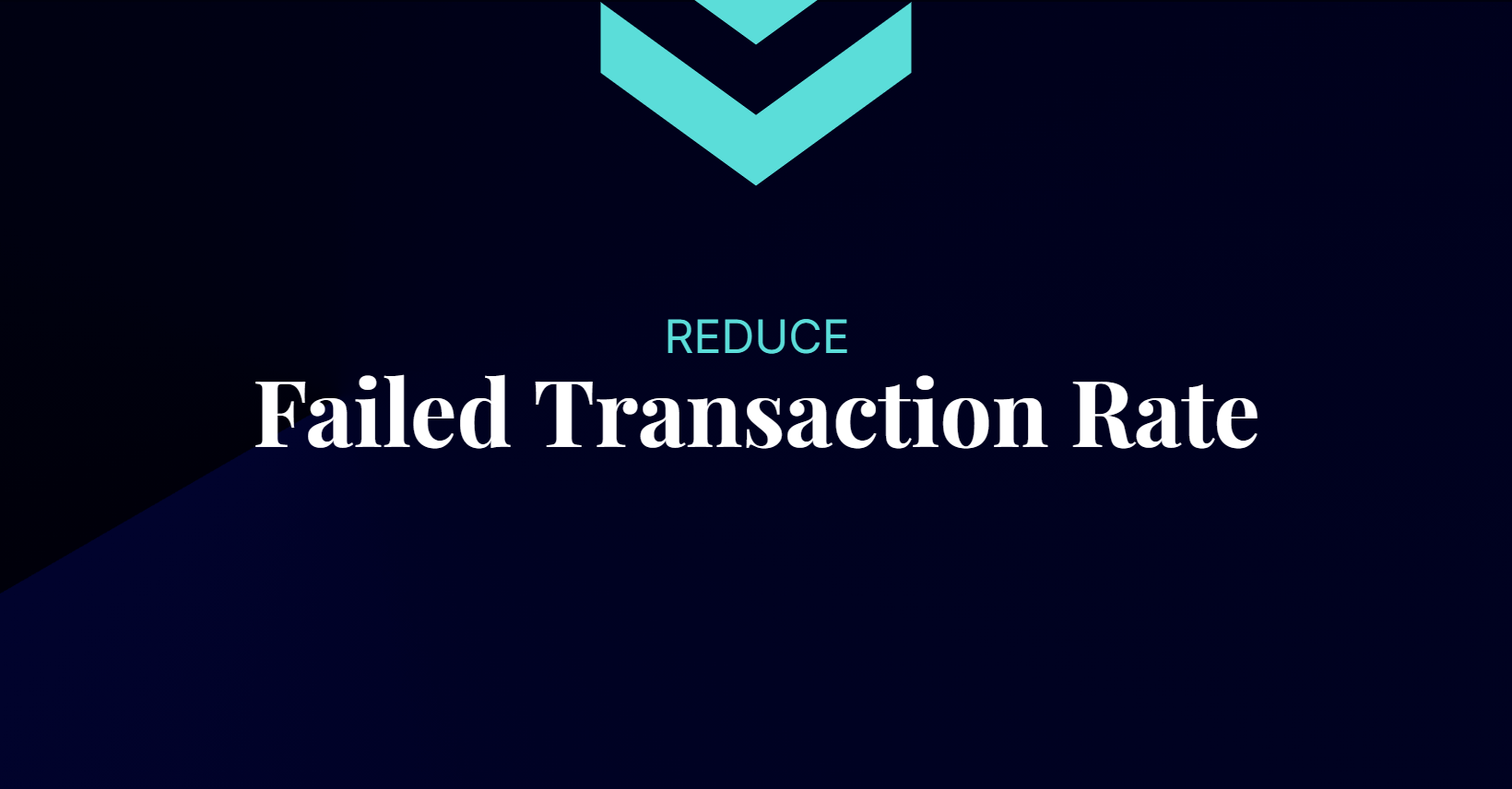 Reducing the Failed Transaction Rate (FTR) | Futurmax